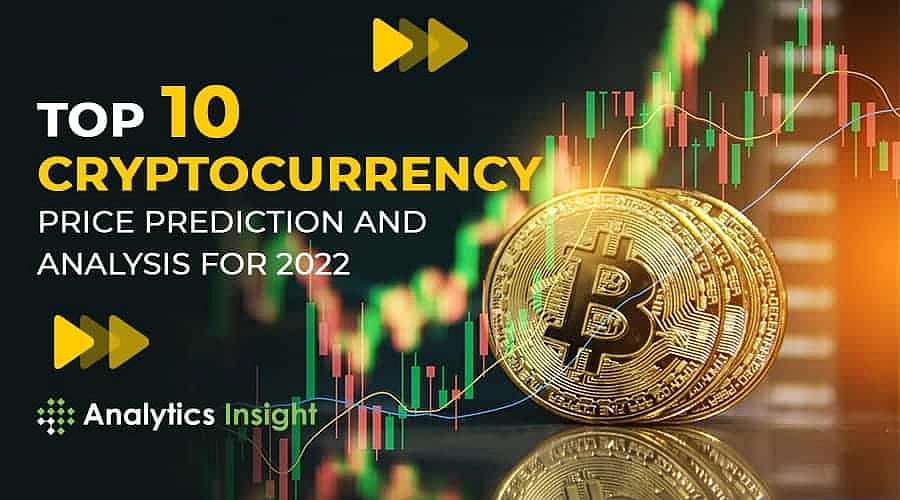 Top 10 Cryptocurrency Price Prediction and Analysis for 2022