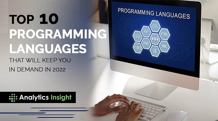 Top 10 Programming Languages that will Keep You in Demand in 2022