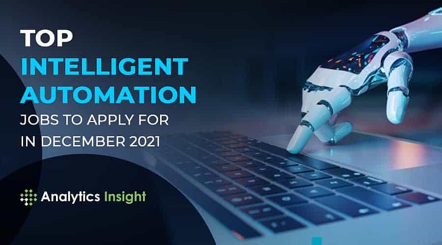 Top Intelligent Automation Jobs to Apply For in December 2021