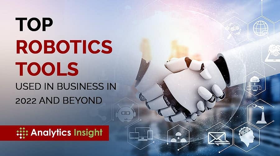 Top Robotics Tools Used in Business in 2022 and Beyond