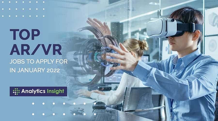 Job Alert: Top AR/VR Jobs to Apply For in January 2022