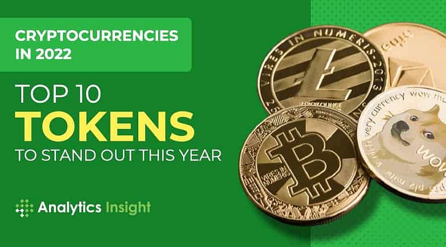 Cryptocurrencies in 2022: Top 10 Tokens to Stand Out This Year