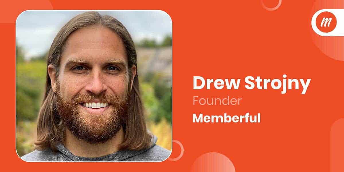 Memberful: Monetizing Your Passion To Build A Sustainable Business