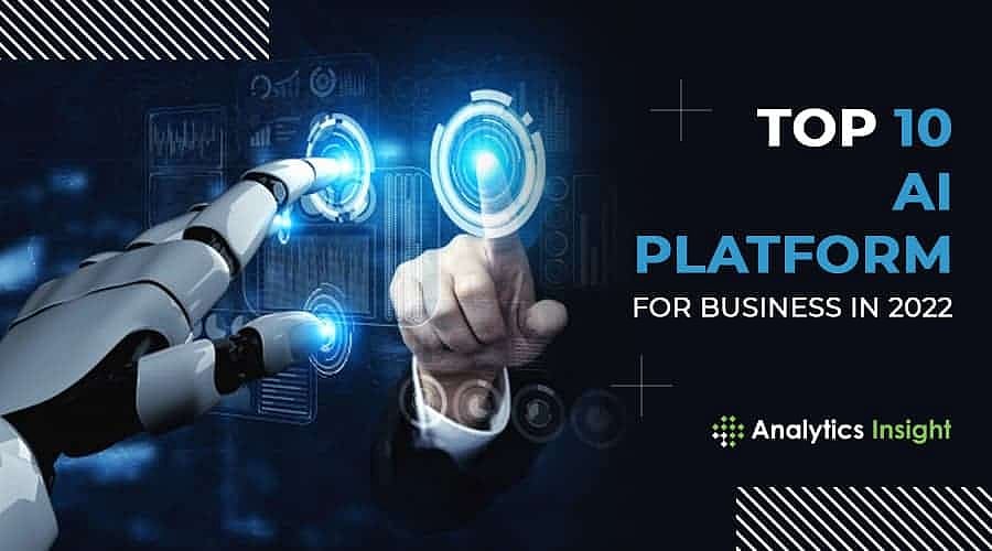 Watch Out for the Top 10 AI Platform for Business in 2022