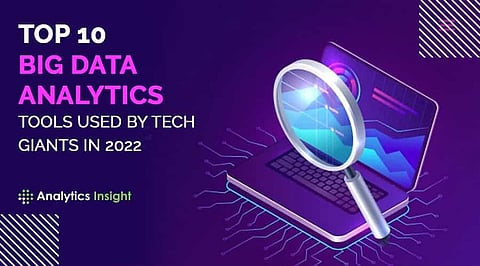 Top 10 Big Data Analytics Tools Used by Tech Giants in 2022