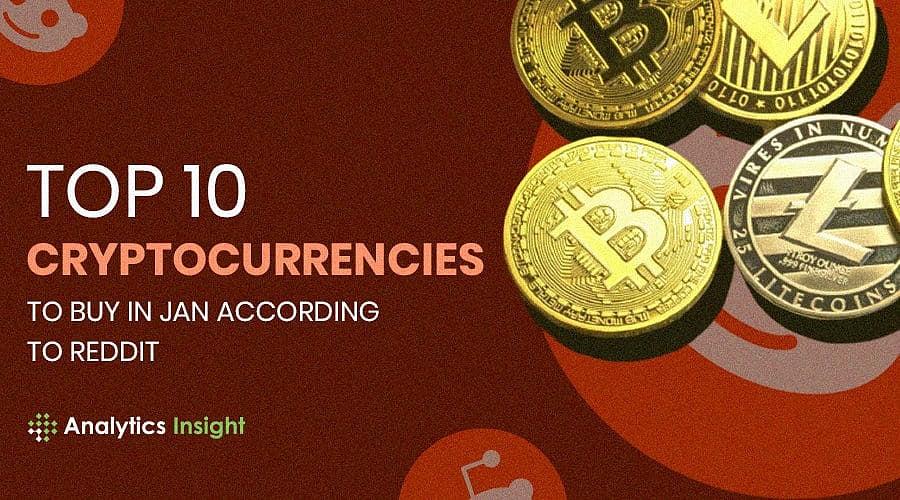 Top 10 Cryptocurrencies to Buy in Jan According to Reddit