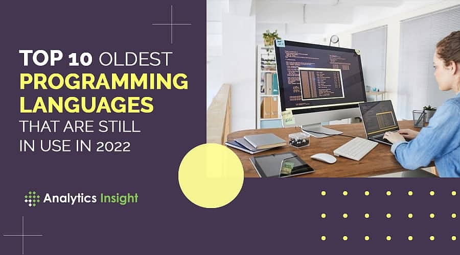 Top 10 Oldest Programming Languages that are Still in Use in 2022