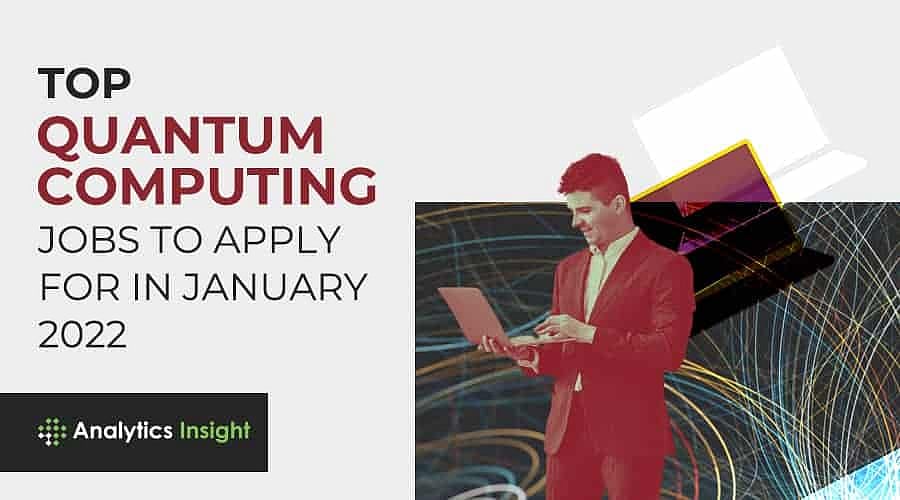 Top Quantum Computing Jobs to Apply for in January 2022