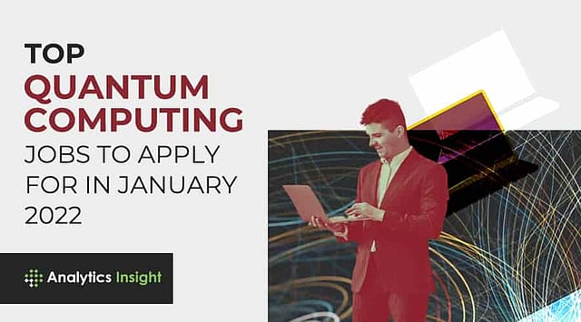 Top Quantum Computing Jobs to Apply for in January 2022
