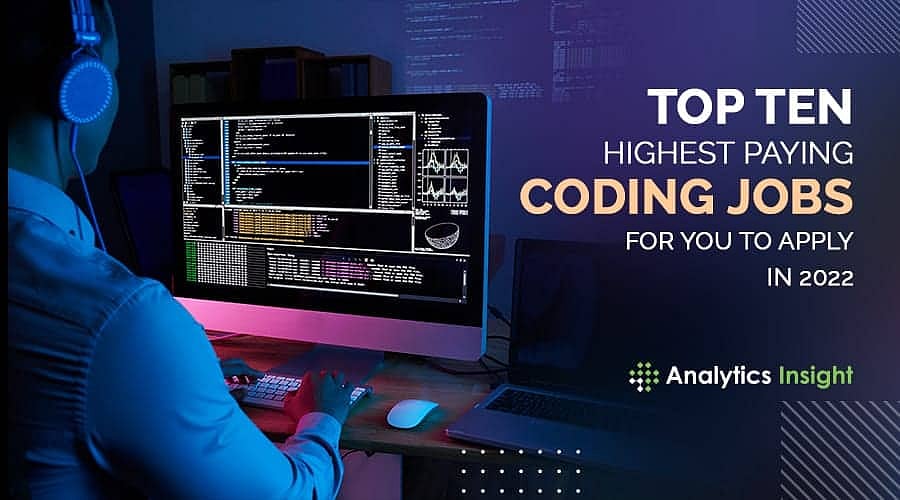 Top Ten Highest Paying Coding Jobs For You to Apply in 2022