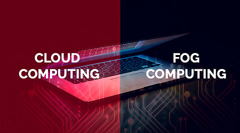 Cloud vs Fog Computing: What Better Suits Your Organizational Need?