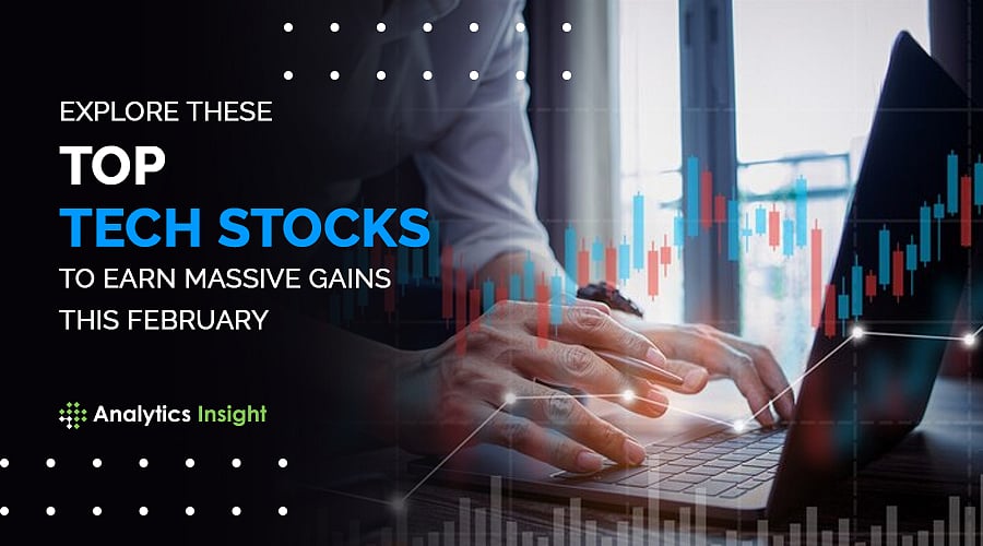 Explore These Top Tech Stocks to Earn Massive Gains this February