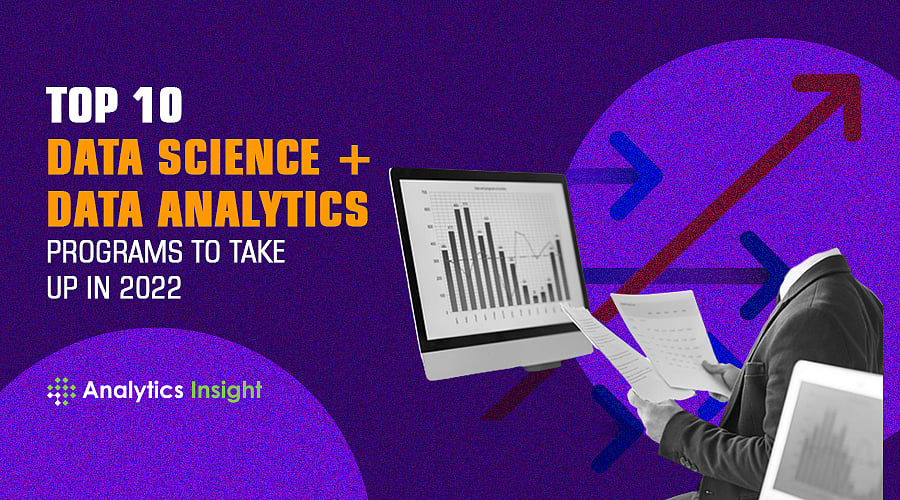 Top 10 Data Science + Data Analytics Programs to Take Up in 2022