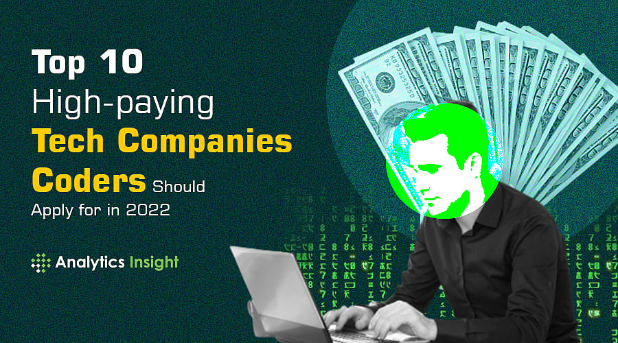 Top 10 High-paying Tech Companies Coders Should Apply for in 2022