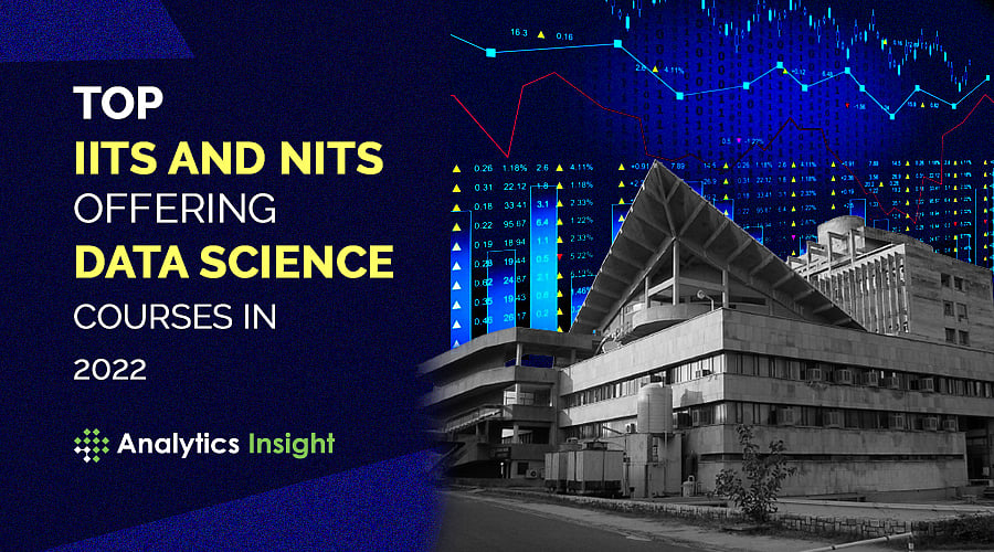 Top IITs and NITs Offering Data Science Courses in 2022