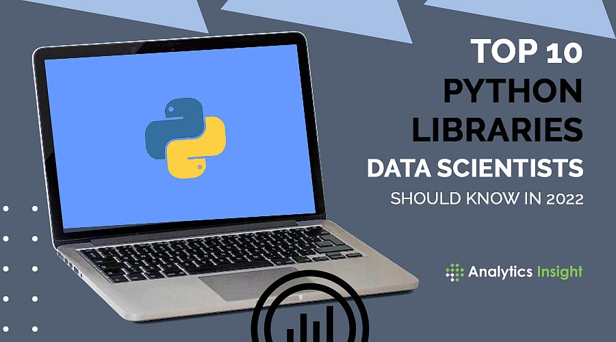 Top 10 Python Libraries Data Scientists Should Know in 2022