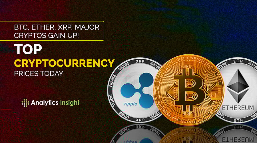 BTC, Ether, XRP, Major Cryptos Gain Up! Top Cryptocurrency prices today