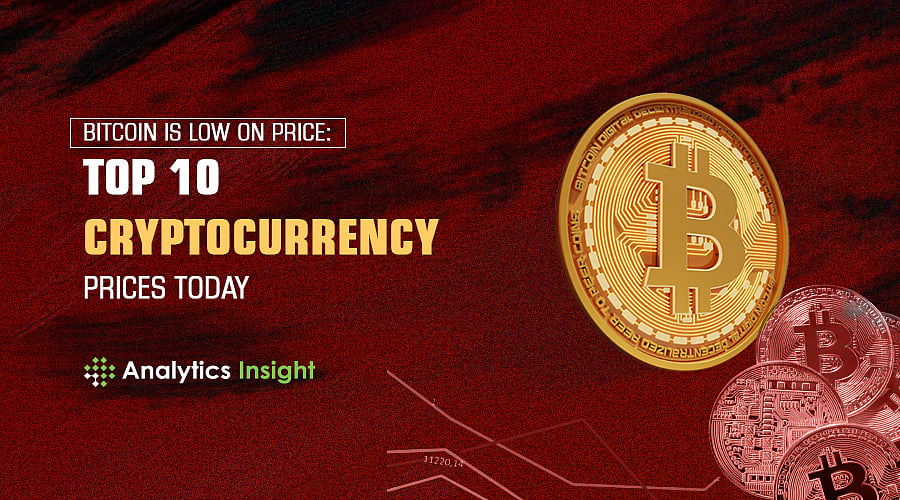 Bitcoin is Low on Price: Top 10 Cryptocurrency Prices Today