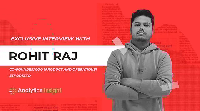 Exclusive Interview with Rohit Raj, Co-Founder/COO (Product and ...