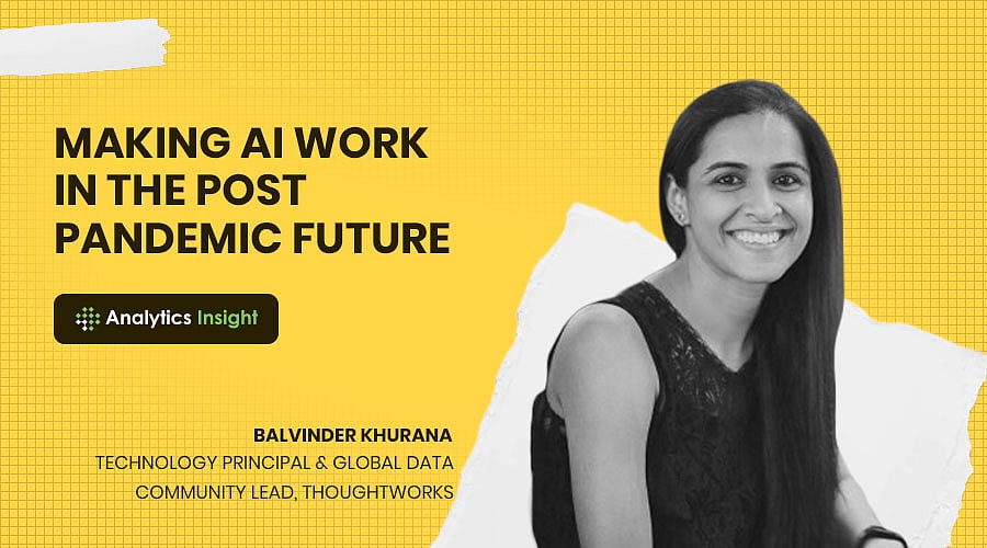 Making AI Work in the Post Pandemic Future