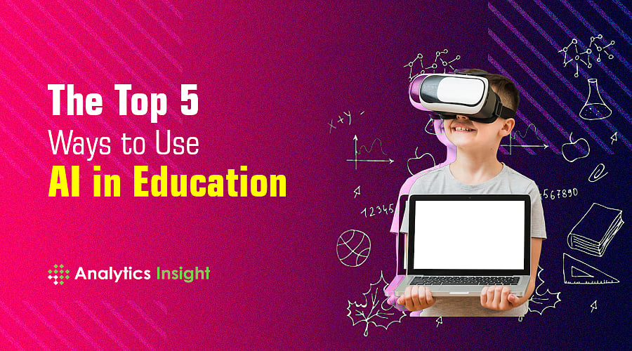 The Top 5 Ways to Use AI in Education