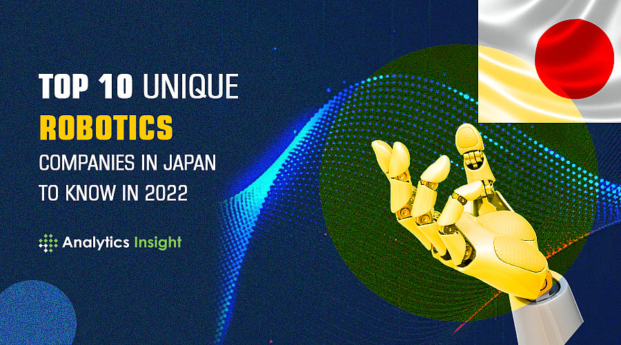 Top 10 Unique Robotics Companies in Japan to Know in 2022