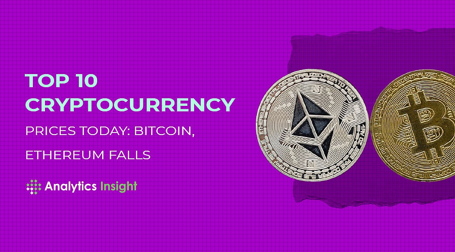 Top 10 cryptocurrency prices today: Bitcoin, Ethereum Falls