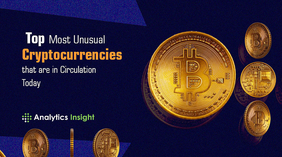 Top Most Unusual Cryptocurrencies that are in Circulation Today
