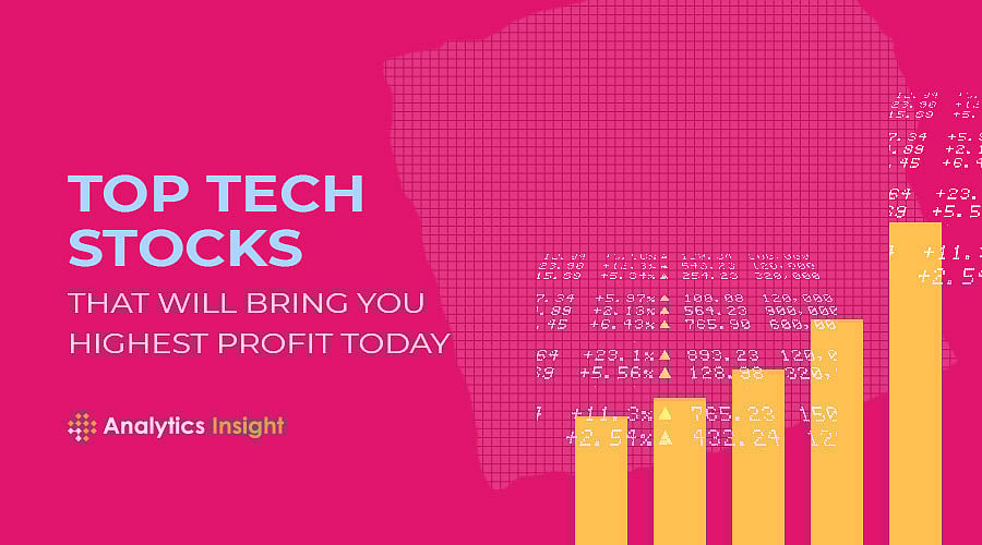 Top Tech Stocks that Will Bring you Highest Profit Today