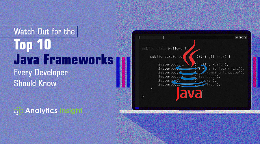 Watch Out for the Top 10 Java Frameworks Every Developer Should Know