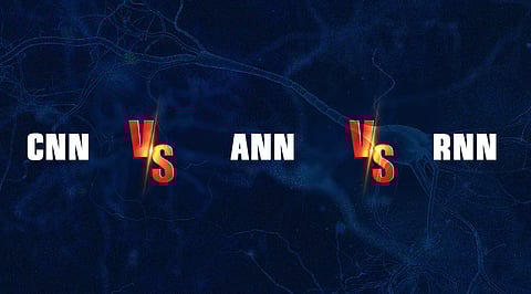 CNN vs ANN vs RNN: Exploring the difference in Neural Networks