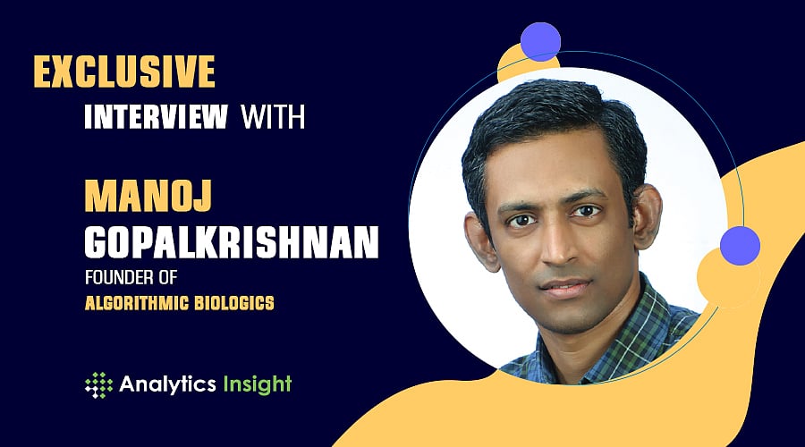 Exclusive Interview with Manoj Gopalkrishnan, Founder of Algorithmic ...