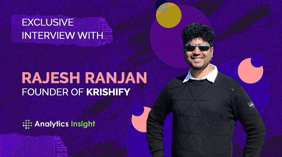 Exclusive Interview with Rajesh Ranjan, Founder of Krishify