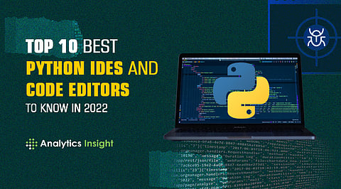 Top 10 Best Python IDEs and Code Editors to Know in 2022