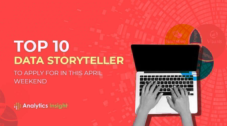 Top 10 Data Storyteller Jobs to Apply For this April Weekend