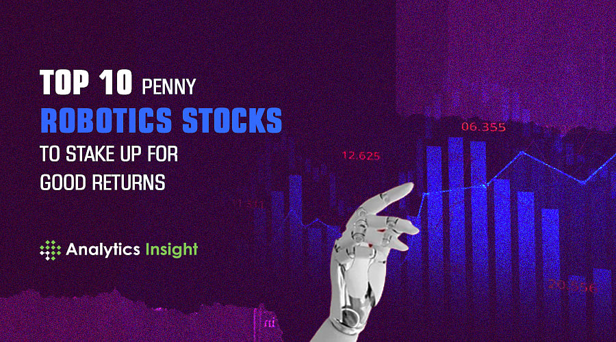 Top 10 Penny Robotics Stocks to Stake Up for Good Returns