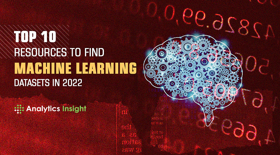 Top 10 Resources to Find Machine Learning Datasets in 2022