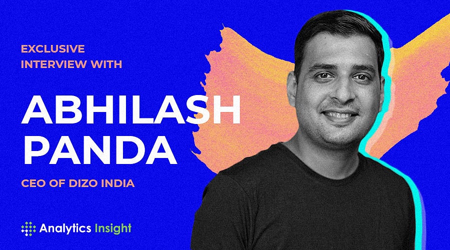 Exclusive Interview with Abhilash Panda, CEO of DIZO India