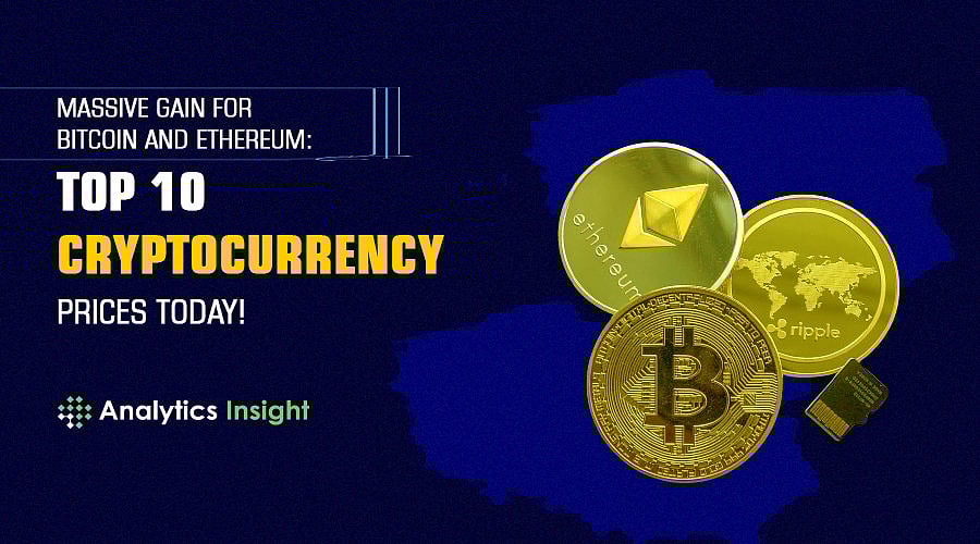 Massive Gain for Bitcoin and Ethereum: Top 10 Cryptocurrency Prices Today!