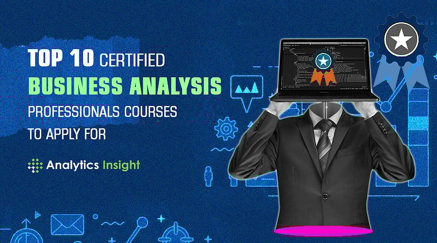 Top 10 Certified Business Analysis Professionals Courses to Apply For