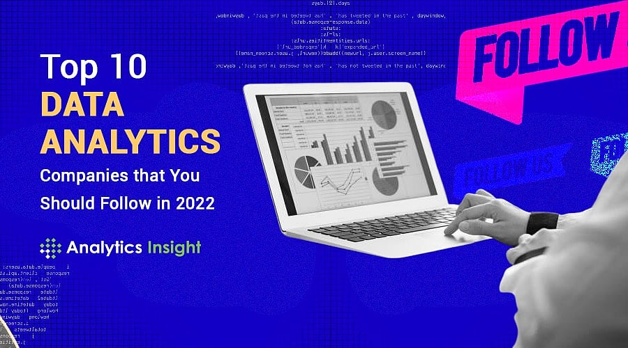 Top 10 Data Analytics Companies that You Should Follow in 2022