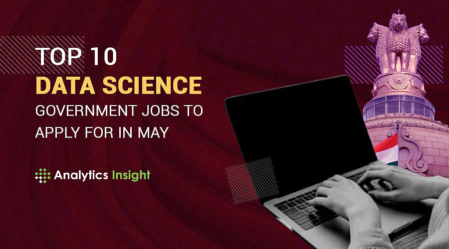 Top 10 Government Agencies to Look Out for Data Science Jobs in 2022