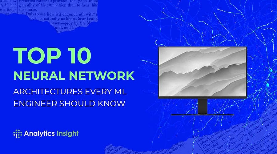 Top 10 Neural Network Architectures Every ML Engineer should Know