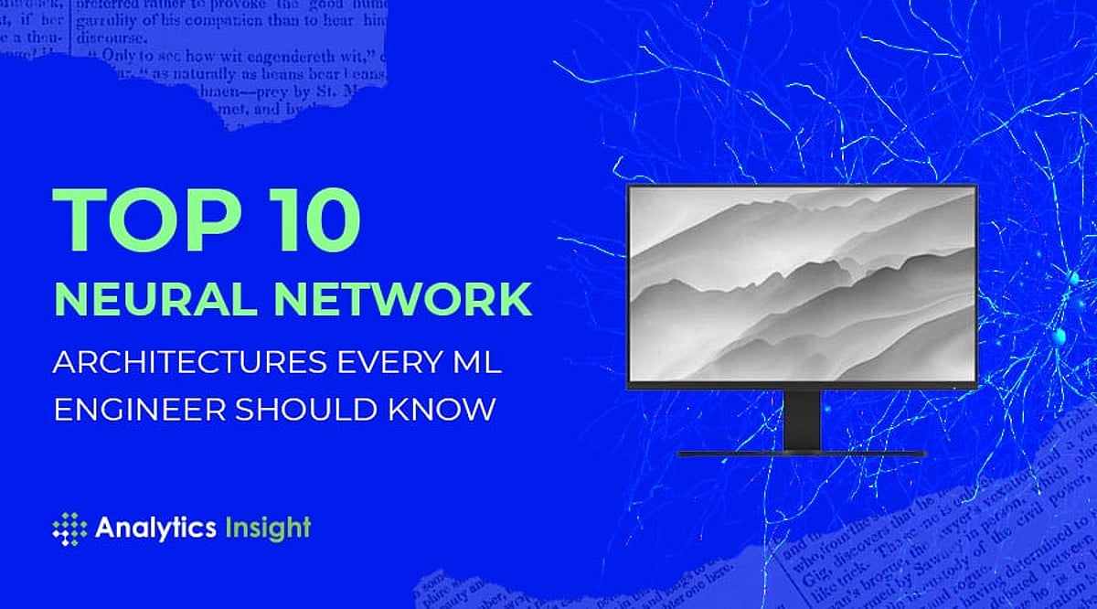 Top 10 Neural Network Architectures Every Ml Engineer Should Know