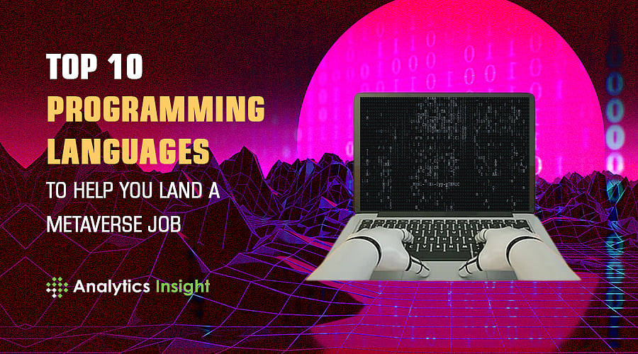 Top 10 Programming Languages to Help You Land a Metaverse Job
