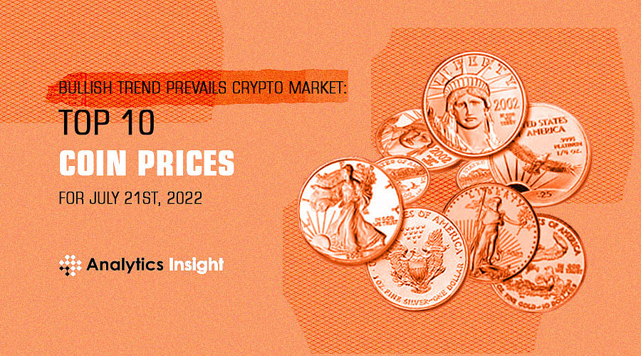 Bullish Trend Prevails Crypto Market: Top 10 Coin Prices for July 21st ...