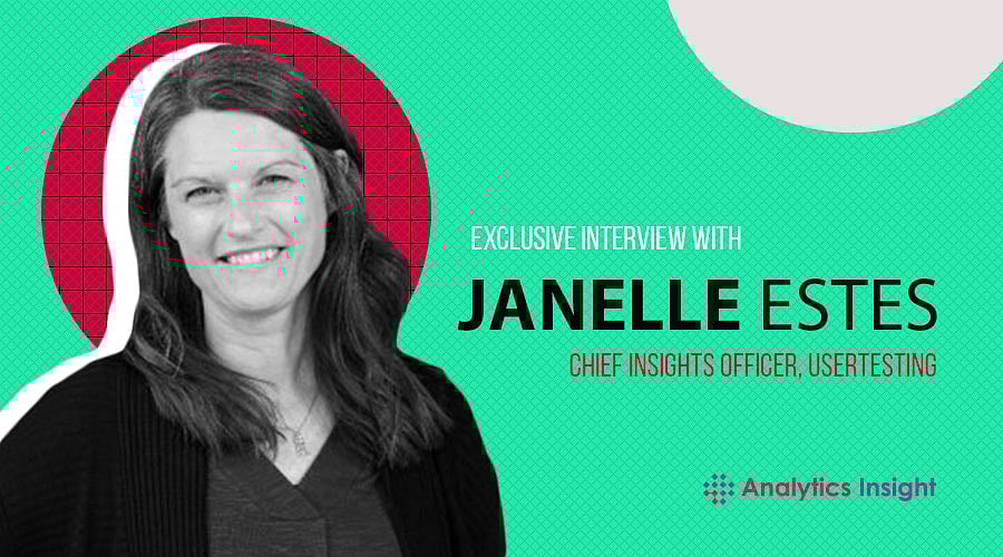Exclusive Interview with Janelle Estes, Chief Insights Officer, UserTesting