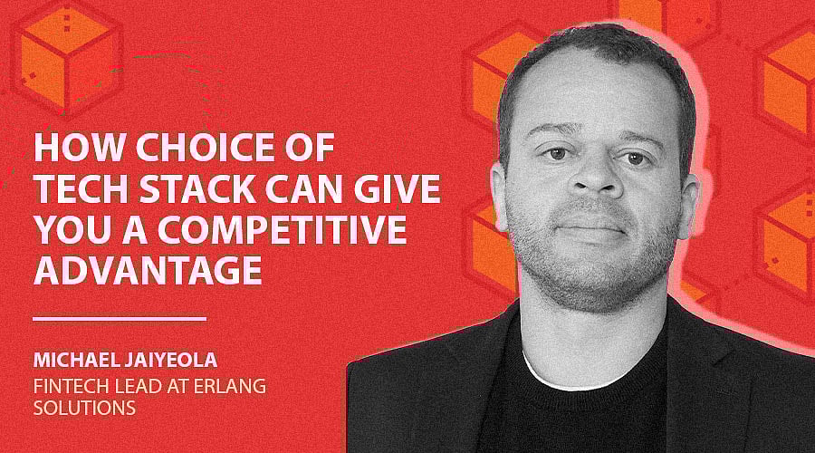 How Choice of Tech Stack can Give You a Competitive Advantage