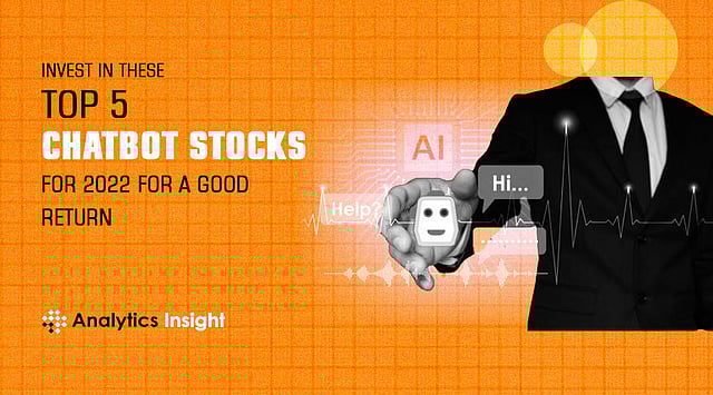 Invest in these Top 5 Chatbot Stocks for 2022 for a Good Return