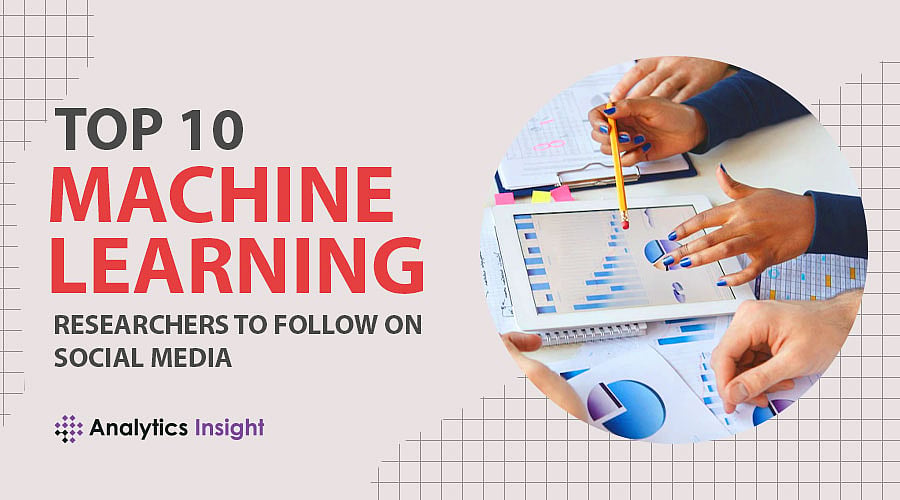 Top 10 Machine Learning Researchers to Follow on Social Media